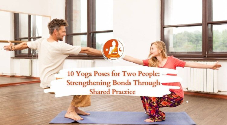 10 Best Yoga Poses for Two People - Yin Yang Yoga Academy